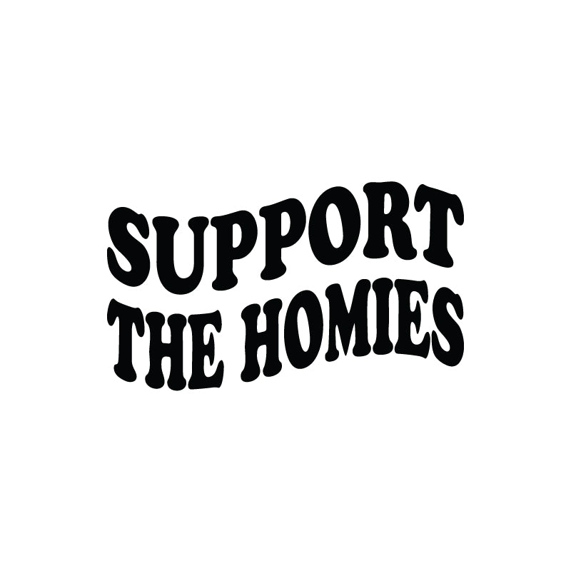 Support The Homies Sticker - Premium Car Vinyl Decals – Peeler Stickers