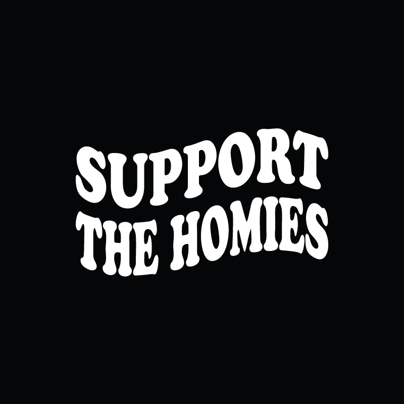 Support The Homies Sticker - Premium Car Vinyl Decals – Peeler Stickers
